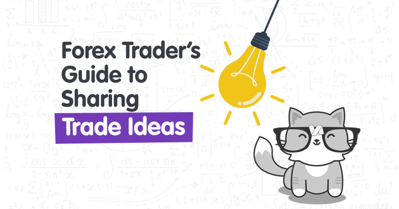 Forex Trader’s Guide to Sharing Trade Ideas - Babypips.com