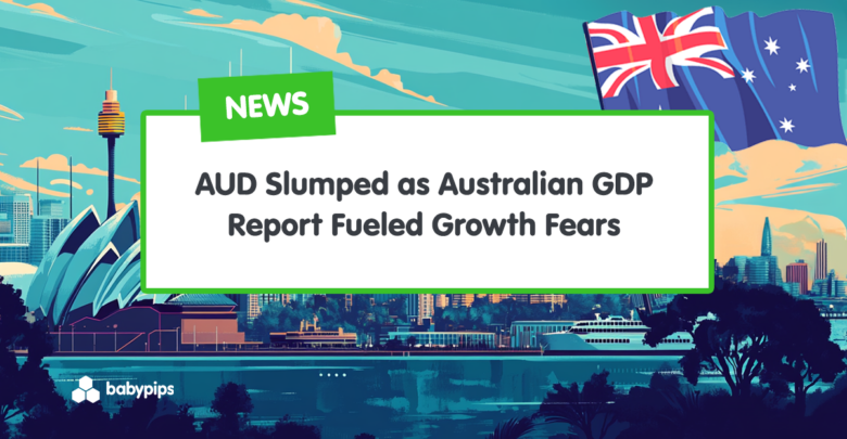 AUD Slumped as Australian GDP Report Fueled Growth Fears - Babypips.com