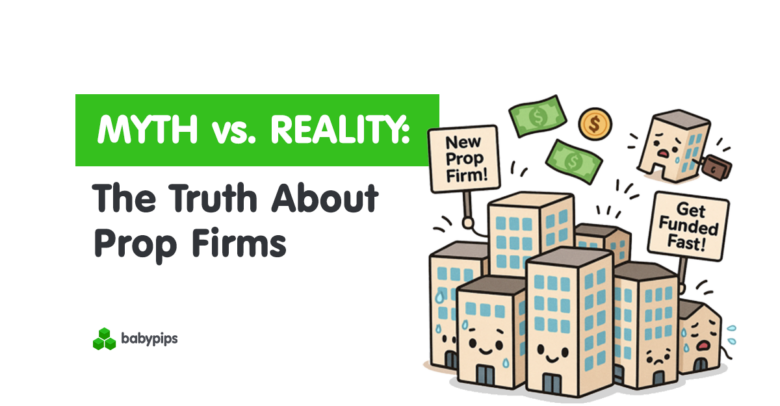 Myth vs. Reality: The Truth About Prop Firms - Babypips.com